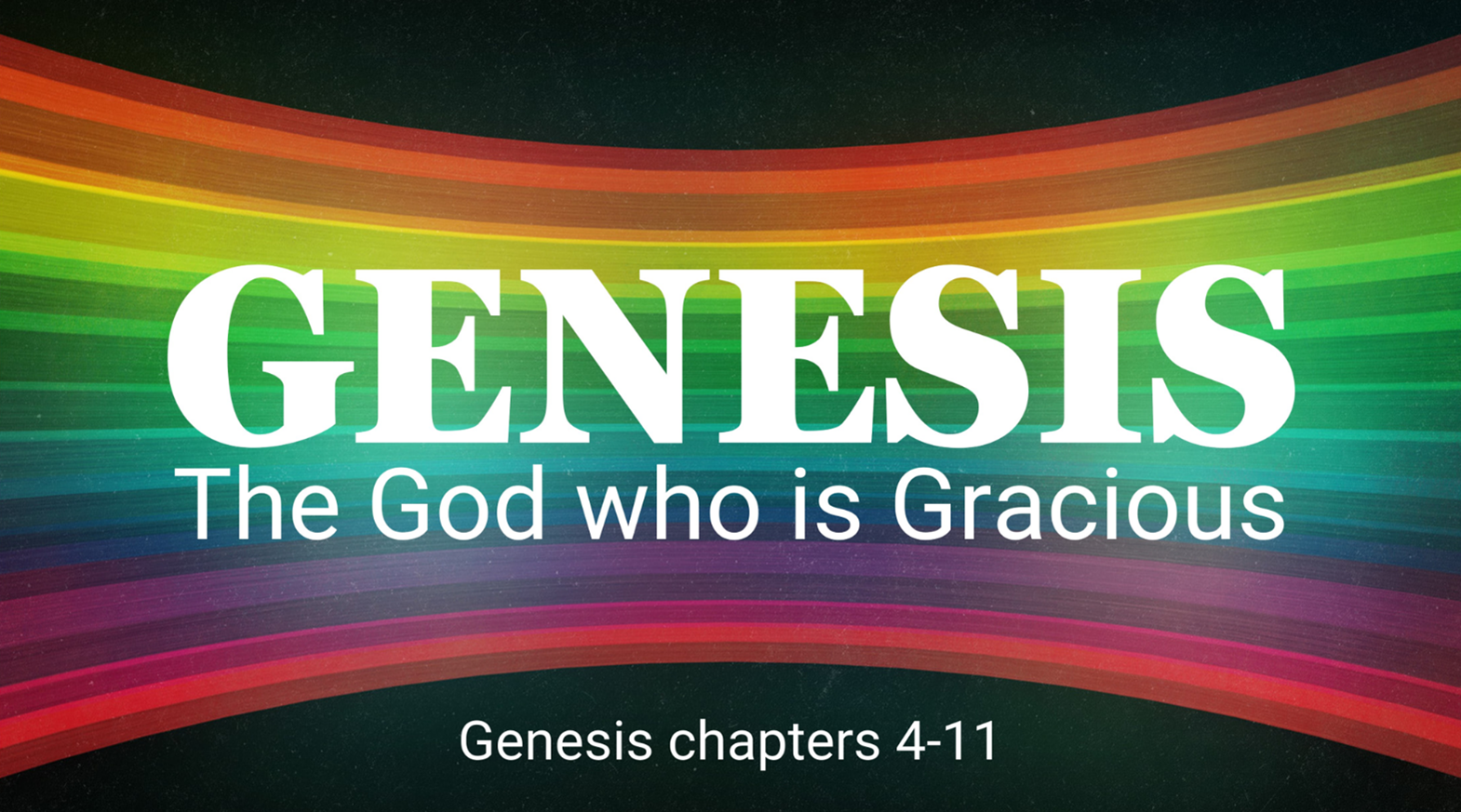 Woodgreen Church : Genesis 4 - 11 The God who is Gracious